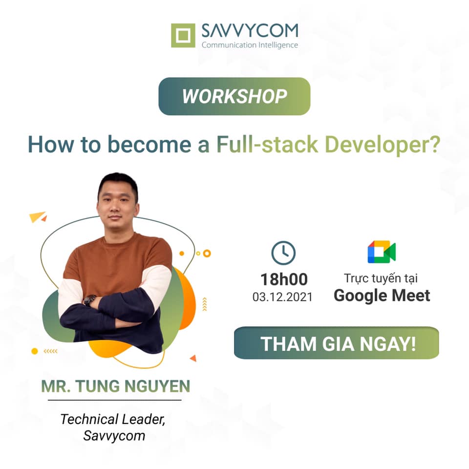 Gặp gỡ diễn giả workshop “How to become a full-stack developer?” - anh Tùng Nguyễn, Technical ...
